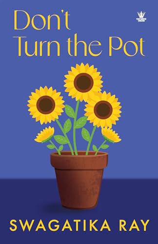 Don't Turn the Pot by Swagatika Ray | Goodreads