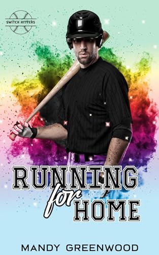 Running for Home (Switch Hitters Book 1) by Mandy Greenwood | Goodreads