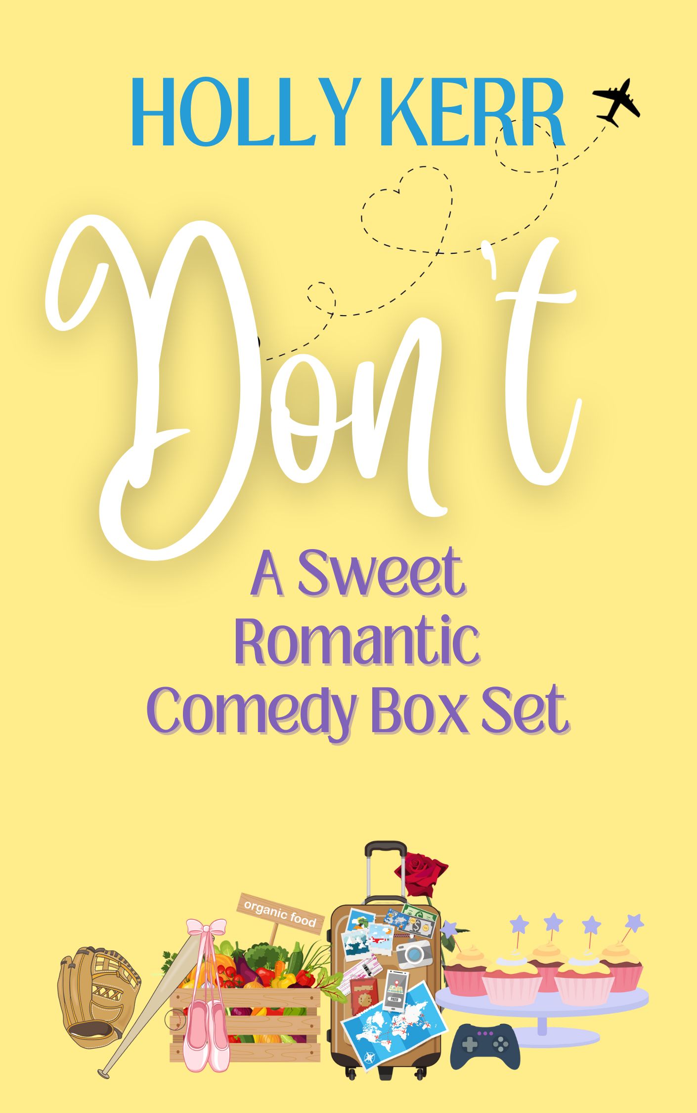 Don't Sweet Romance Collection by Holly Kerr | Goodreads