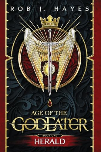 Herald: Age of the God Eater book 1 by Rob J. Hayes | Goodreads