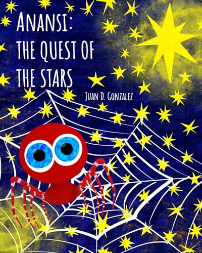 Anansi: The Quest for the Stars by Juan González | Goodreads
