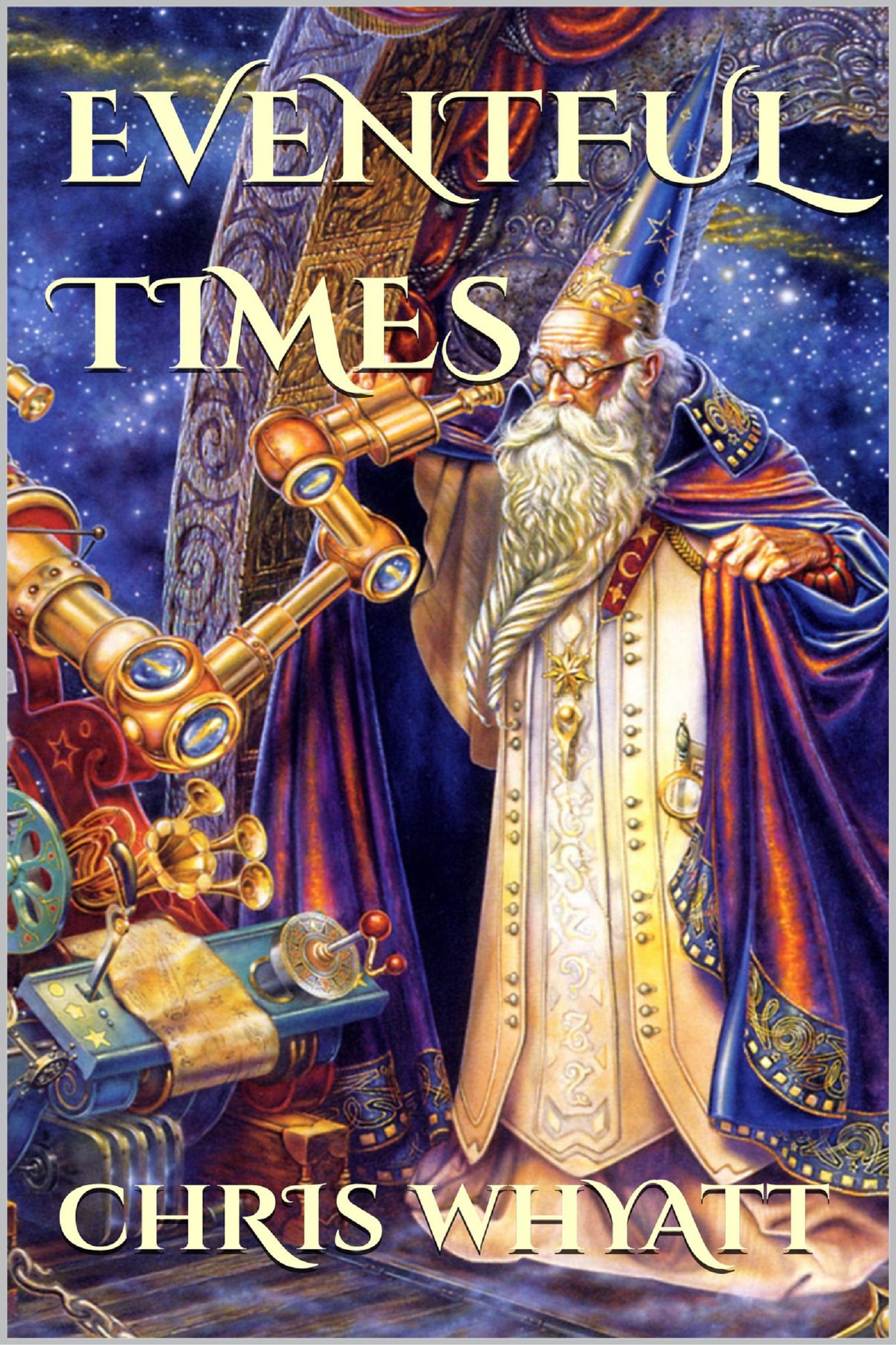 Eventful Times: A Humorous Fantasy by Chris Whyatt | Goodreads