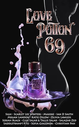 Love Potion 69 The Erotica Consortium Collection By Clea Salar