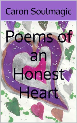 Poems of an Honest Heart by Caron Soulmagic | Goodreads