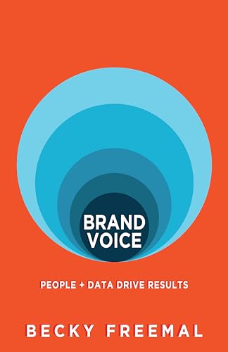 Brand Voice: People + Data Drive Results by Becky Freemal | Goodreads