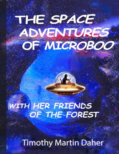 The Space Adventures of Microboo: With Her Friends of the Forest by Mr ...