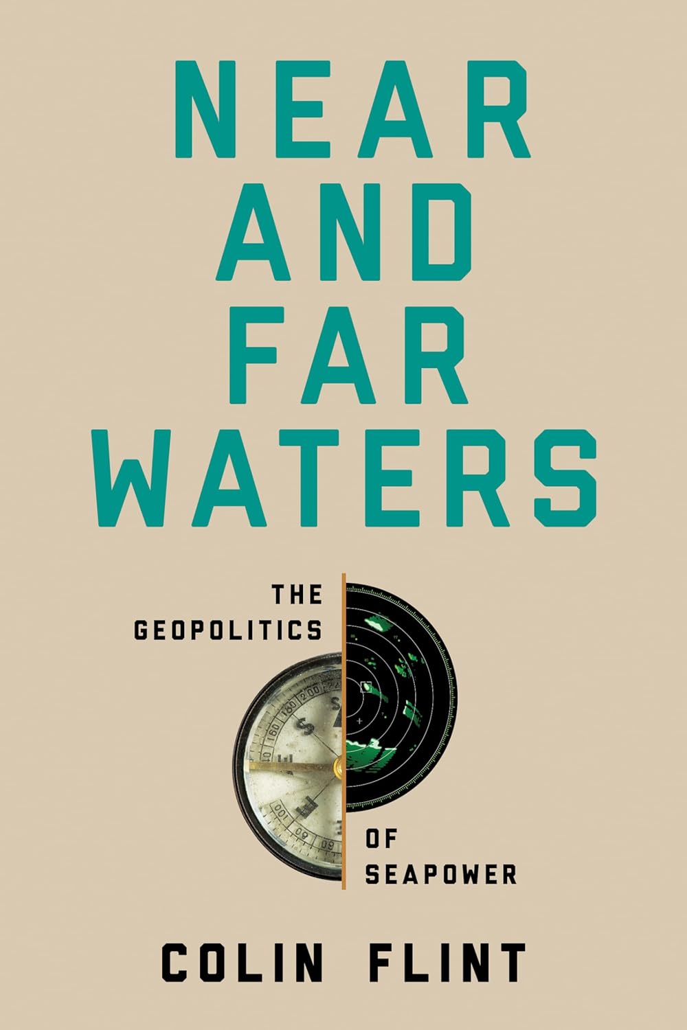 Near and Far Waters: The Geopolitics of Seapower by Colin Flint | Goodreads