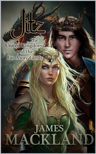 Jitz, the United Kingdoms and the Far Away Lands by James Mackland ...