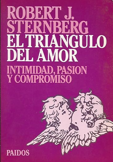 El Triangulo del Amor: Intimidad, Pasion y Compromiso by Robert J. Sternberg | Goodreads