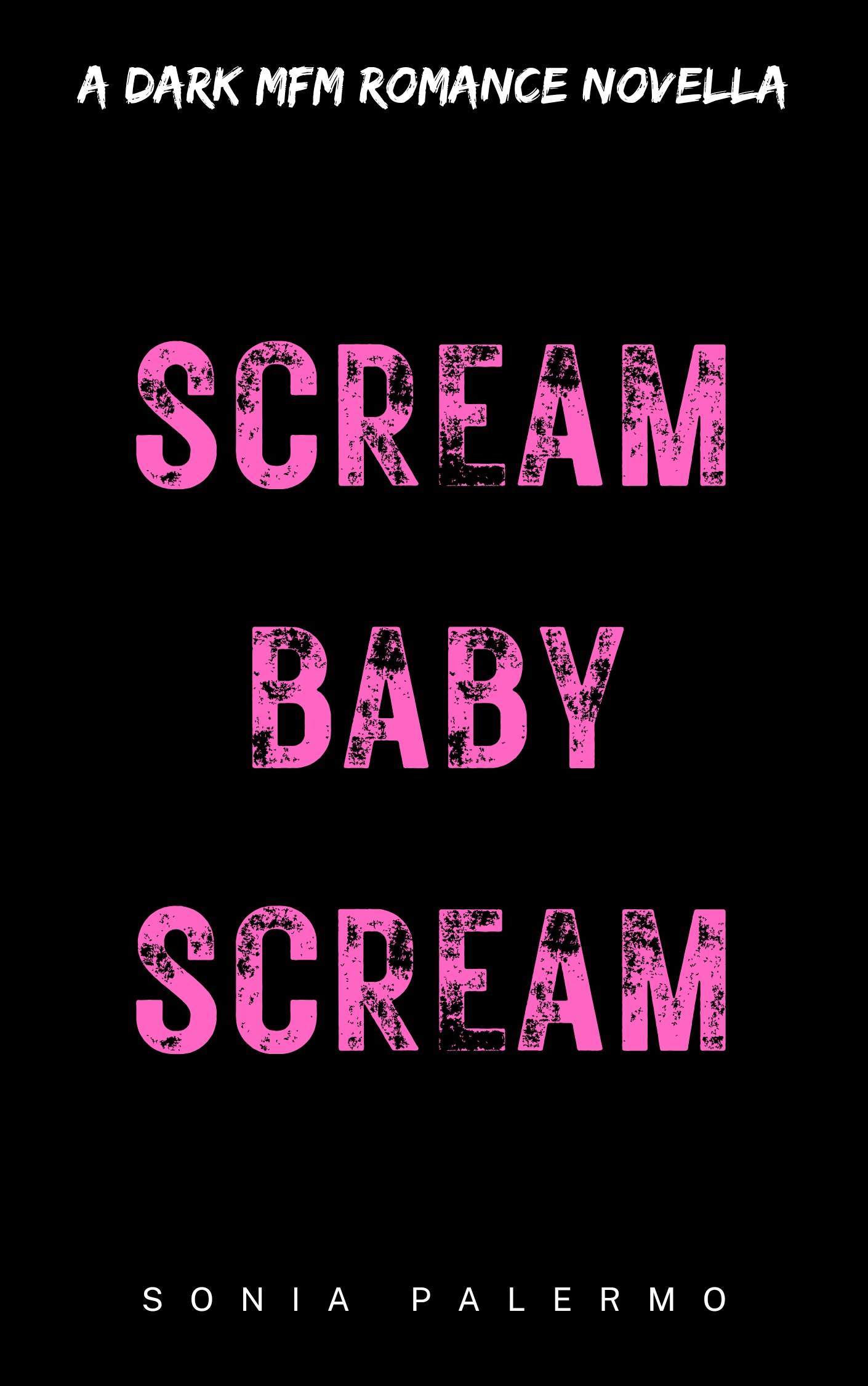 Scream Baby Scream: A Dark MFM Halloween Romance by Sonia Palermo ...