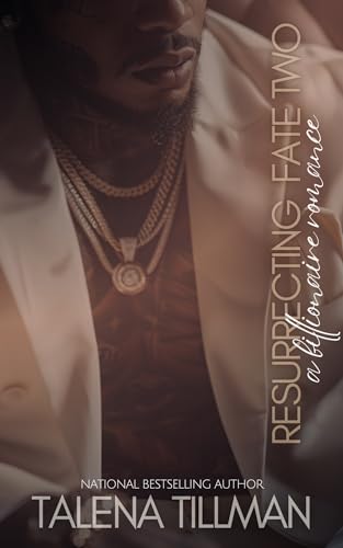 Resurrecting Fate Two: A Billionaire Romance by Talena Tillman | Goodreads