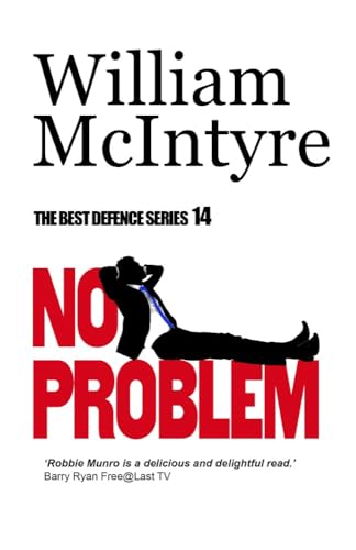 No Problem (Best Defence Series Book 14) by William McIntyre | Goodreads
