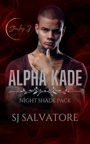ALPHA KADE (WOLVES OF NIGHT SHADE PACK Book 1) by S.J. Salvatore ...
