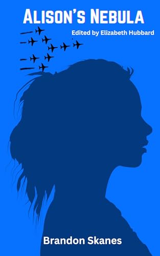 Alison's Nebula : Expanded edition by Brandon Skanes | Goodreads