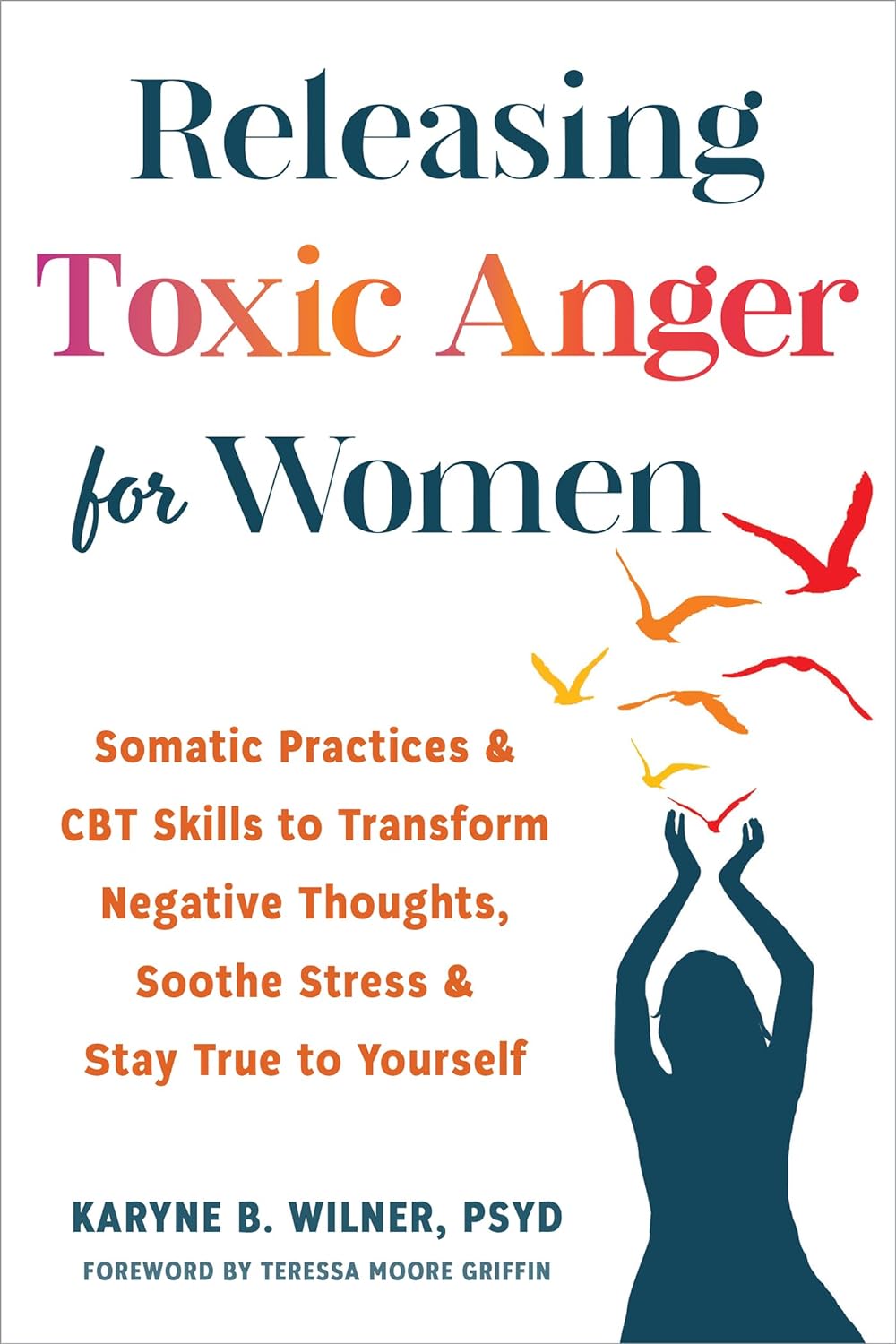 Releasing Toxic Anger for Women: Somatic Practices and CBT Skills to ...