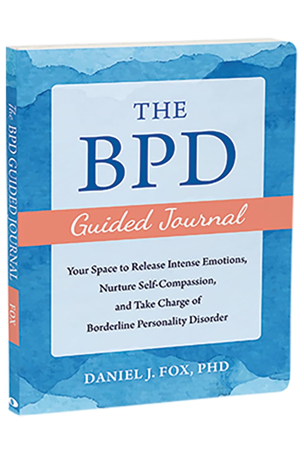 The BPD Guided Journal: Your Space to Release Intense Emotions, Nurture ...