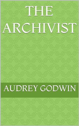 The Archivist (Broken Paradigm Collection) by Audrey Godwin | Goodreads