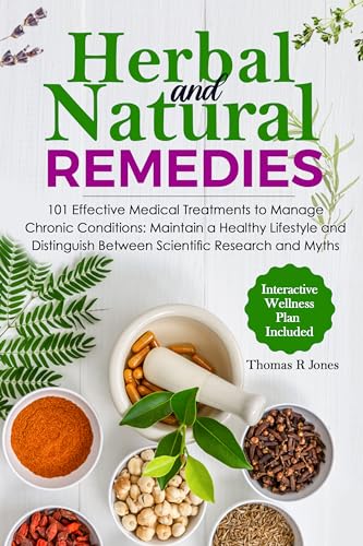 Herbal and Natural Remedies: 101 Effective Medicinal Treatments to ...