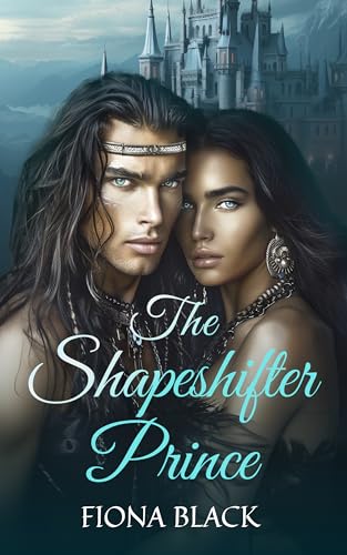 The Shapeshifter Prince: A Billionaire Human Shapeshifter Romance by ...