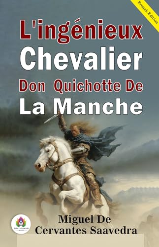L'ingénieux chevalier Don Quichotte de la Manche by Miguel de Cervantes ...