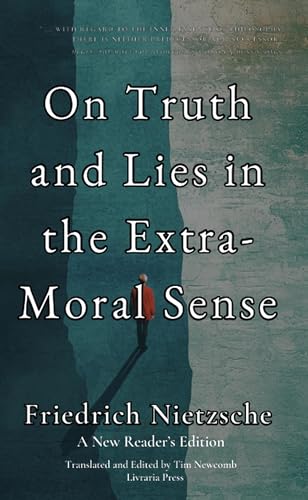 On Truth and Lies in the Extra-Moral Sense by Friedrich Nietzsche ...