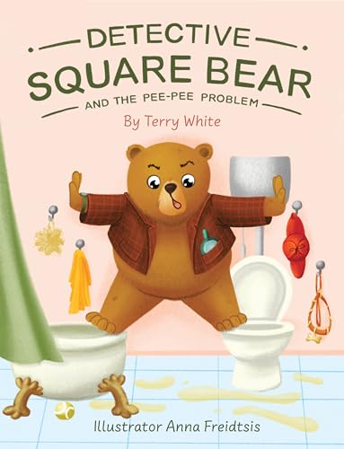 Detective Square Bear and the Pee-Pee Problem: A Fun Rhyming Book for ...
