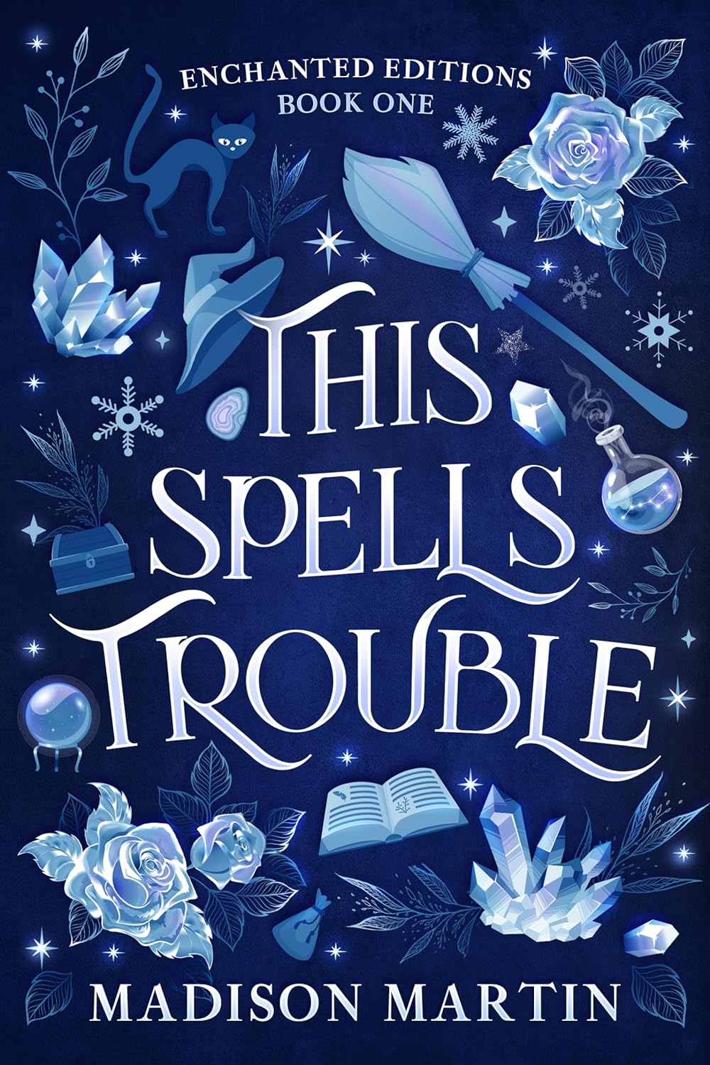 This Spells Trouble (Enchanted Editions #1) by Madison Martin | Goodreads