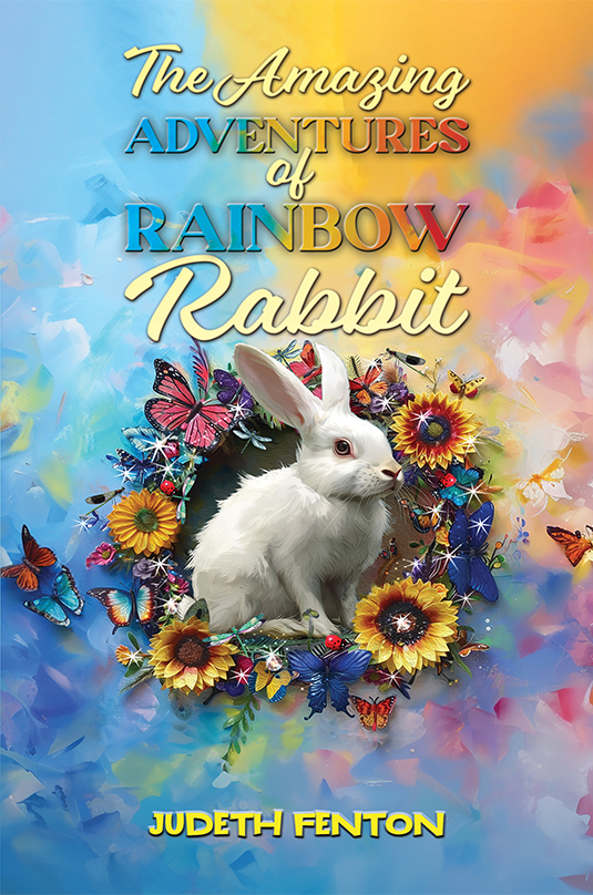 The Amazing Adventures of Rainbow Rabbit by Judeth Fenton | Goodreads