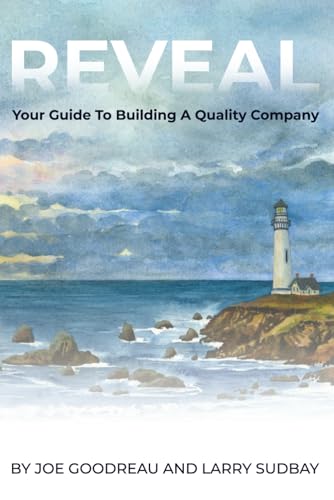 REVEAL: Your Guide to Building a Quality Company by Larry Sudbay ...