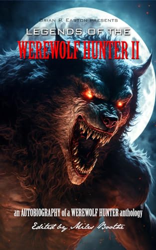 Legends of the Werewolf Hunter II: An Autobiography of a Werewolf ...