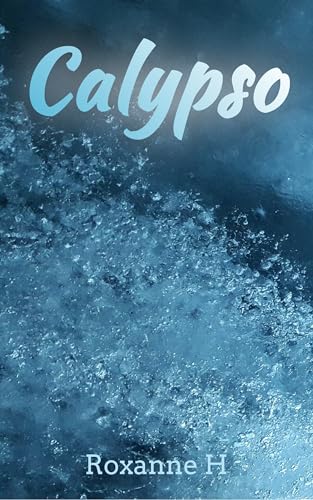 Calypso by Roxanne H. | Goodreads