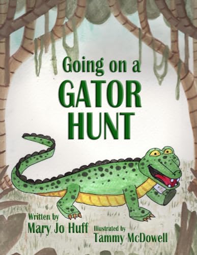 Going on a Gator Hunt by Mary Jo Huff | Goodreads