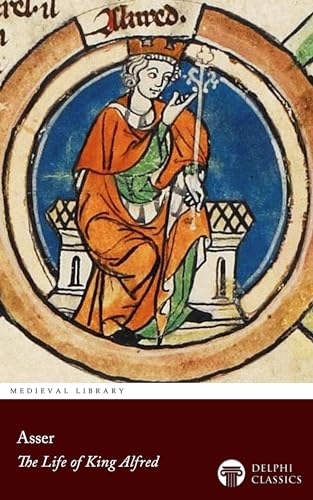 The Life of King Alfred by Asser by Asser of St David's | Goodreads