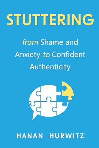 Stuttering: From Shame and Anxiety to Confident Authenticity by Hanan ...
