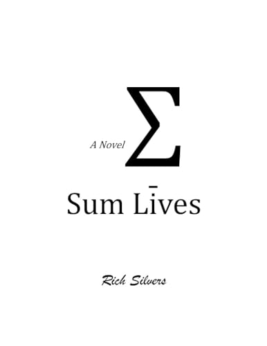 Sum Lives by Rich Silvers | Goodreads