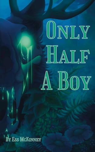Only Half A Boy by Ess McKinney | Goodreads