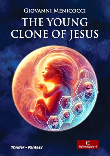 The Young Clone of Jesus by Giovanni Menicocci | Goodreads