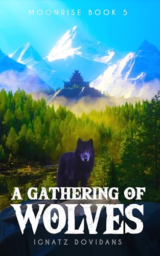 A Gathering of Wolves (Moonrise Book 5) by Ignatz Dovidāns | Goodreads