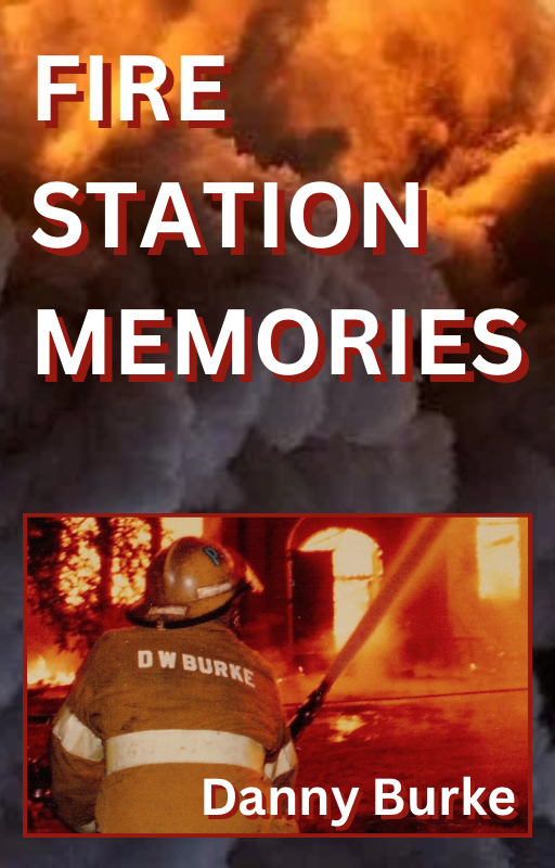 Fire Station Memories by Danny Burke | Goodreads