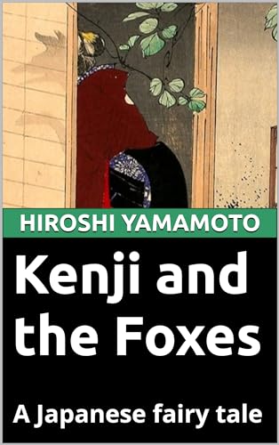 Kenji, the Foxes and the Herb Box : A Japanese fairy tale by Wolfgang ...