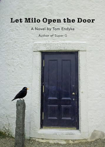 Let Milo Open the Door by Tom Endyke | Goodreads