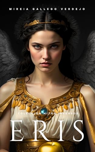 Eris: Colección Mitos Inversos by Mireia Gallego Verdejo | Goodreads