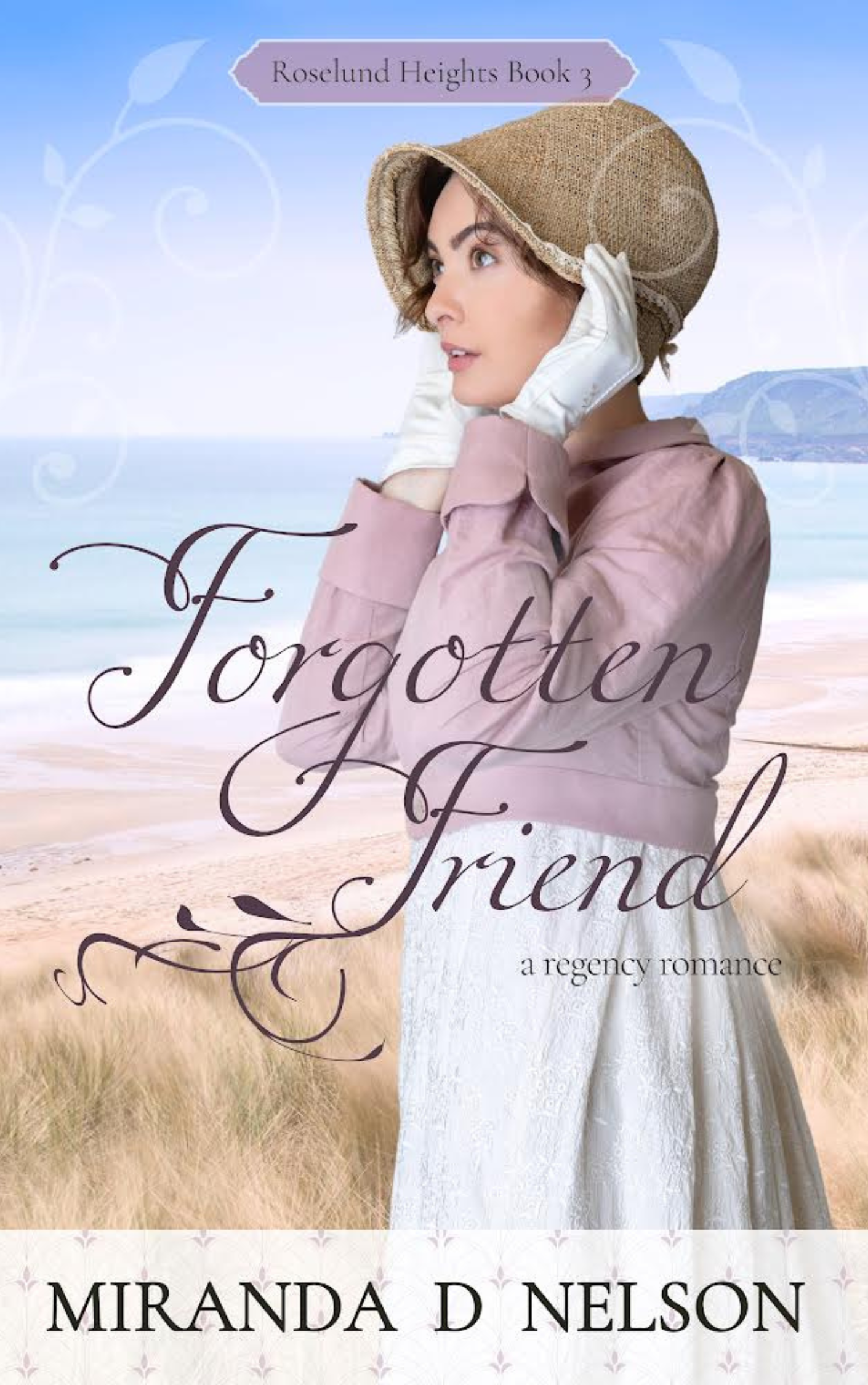 Forgotten Friend (Roselund Heights Book #3) by Miranda D. Nelson ...