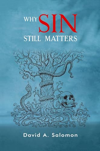 Why Sin Still Matters by David A Salomon | Goodreads