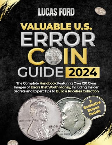 Valuable U.S. Error Coin Guide 2024: The Complete Handbook Featuring ...