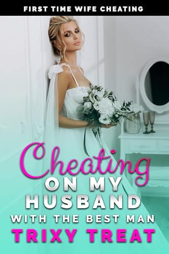 Cheating on My Husband With the Best Man: First Time Wife Cheating by ...