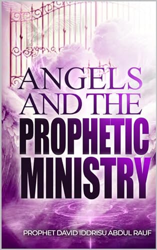 ANGELS AND THE PROPHETIC MINISTRY by DAVID RAUF | Goodreads