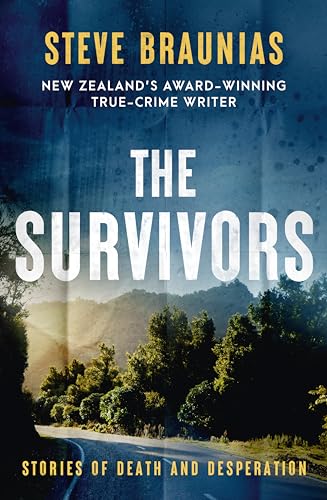 The Survivors by Steve Braunias | Goodreads