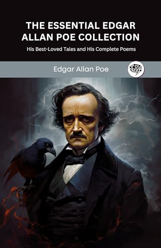 The Essential Edgar Allan Poe Collection : His Best-Loved Tales and His ...