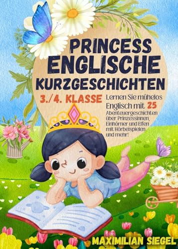 Princess Englische Kurzgeschichten 3./4. Klasse: Lernen Sie mühelos Englisch mit 25 ...